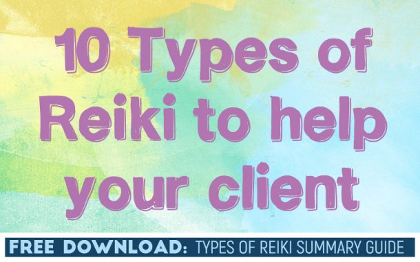 10 Types of Reiki to Help Your Client - Reiki Therapy Resources