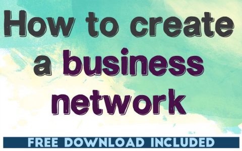 How to Create a Business Network (FREE DOWNLOAD)